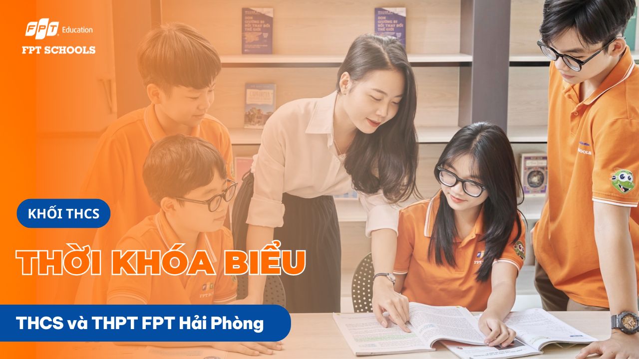 Thời khóa biểu và các hoạt động khối THCS - FPT School Hải Phòng